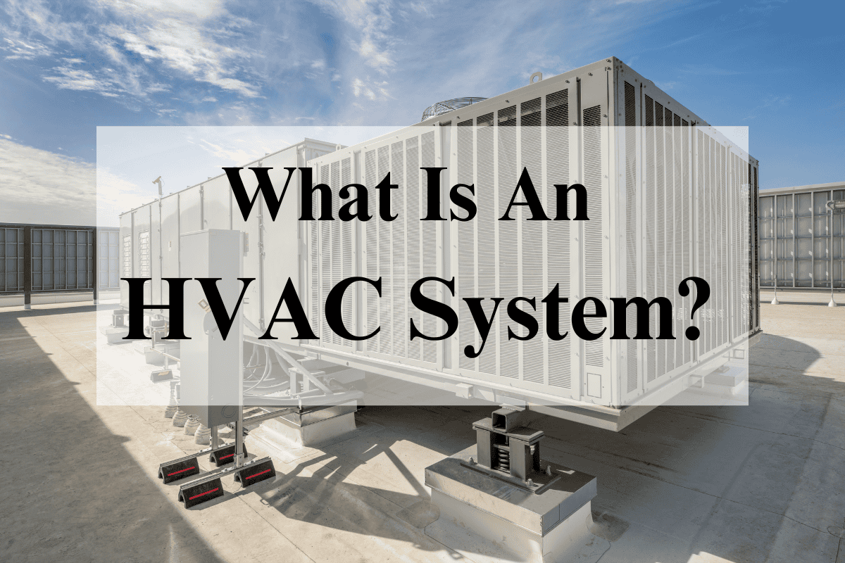What Is HVAC and How Does An HVAC System Work? A Complete Guide